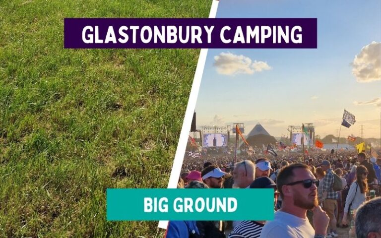 Should You Camp in Big Ground At Glastonbury? - Festival Source